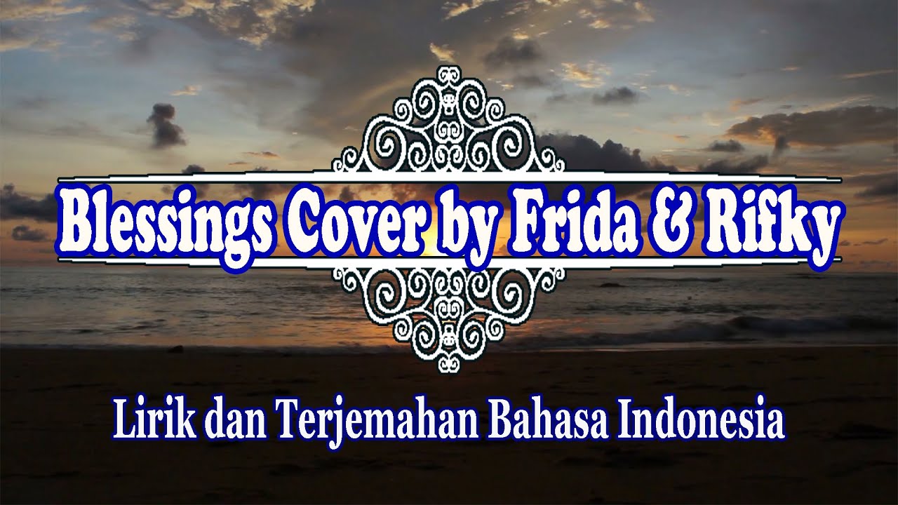 Blessings - Hollow Coves Cover by Frida & Rifky (Lirik dan Terjemahan Bahasa Indonesia) - YouTube