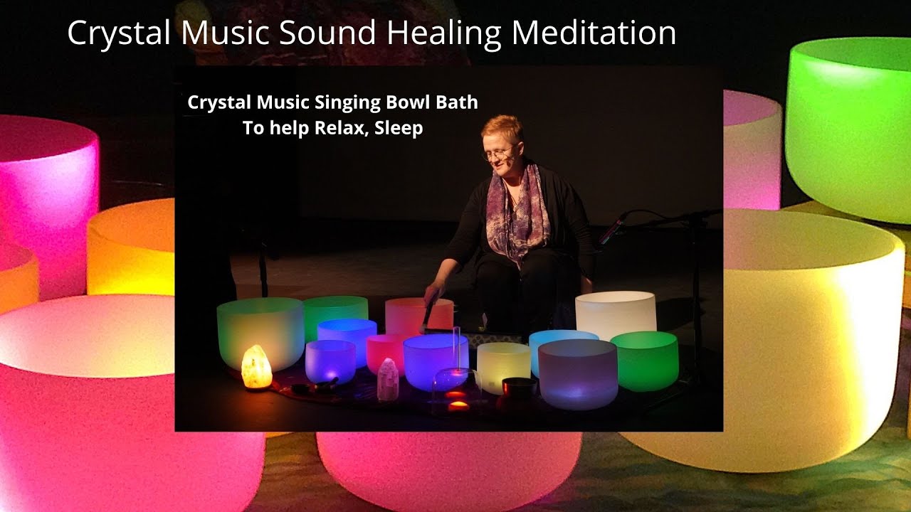 Crystal Music Sound Healing Meditation: Crystal Music Singing Bowl Bath ...