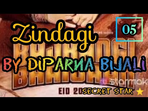 ZINDAGI (Bajrangi Bhaijaan) Song Covered by Diparna Bijali । Secret Star✨। Episode- 05 । Banglar Boy