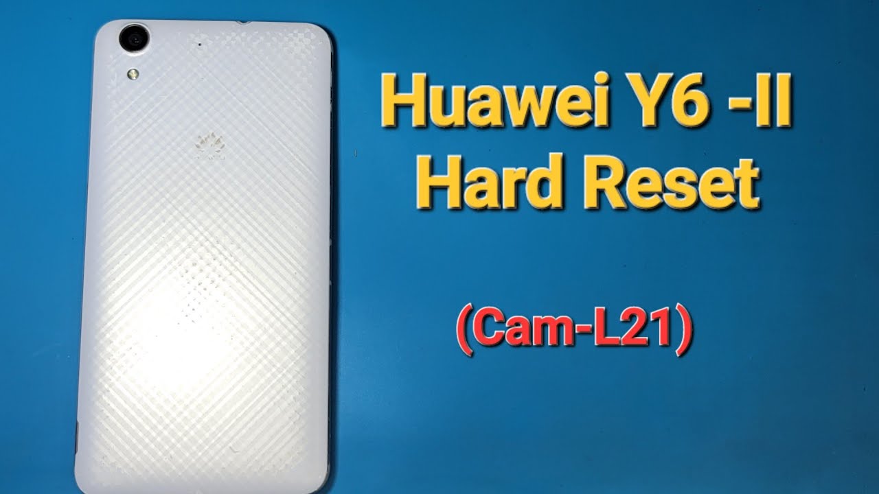 Huawei Y6-II (Cam-L21) Hard Reset || Huawei Honor Y6-2 || Factory Reset ...