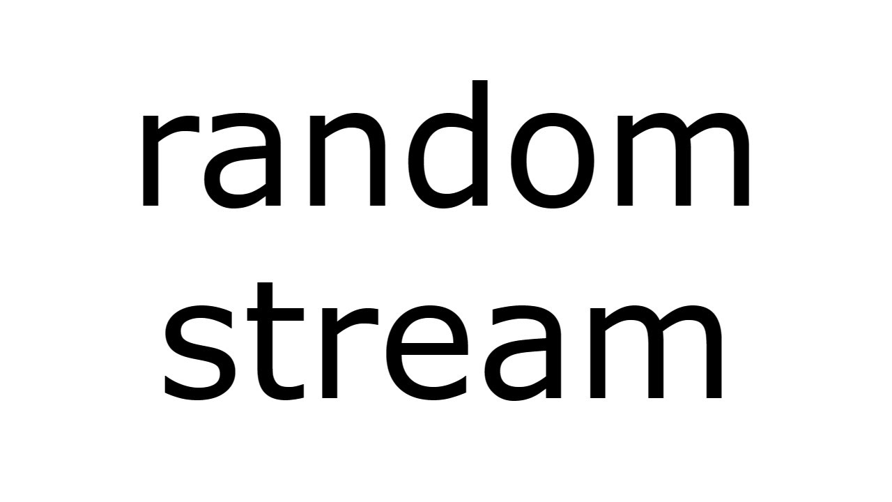 random stream #1 (yes we are now counting) - YouTube