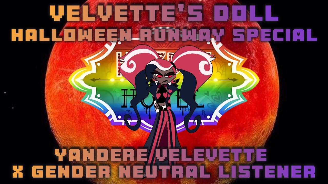 Velvette's Doll👑Halloween Runway Special🎃Yandere Velevette X Gender ...