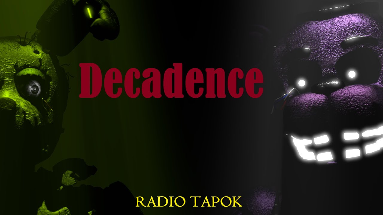 [SFM|FNAF] song Decadence (cover by RADIO TAPOK ) - YouTube