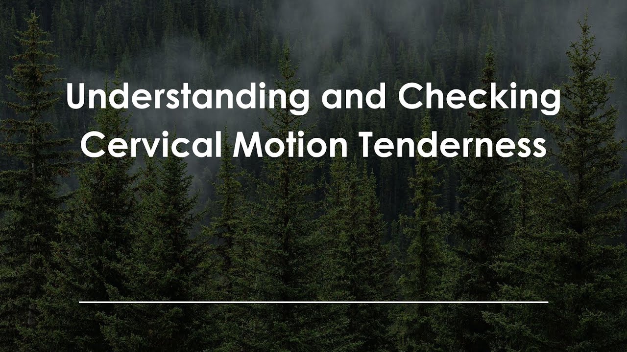Understanding and Checking Cervical Motion Tenderness - YouTube