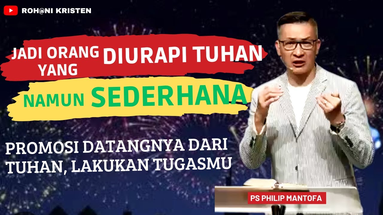 Jadi orang yang diurapi Tuhan namun sederhana - Philip Mantofa - Roh@ni ...