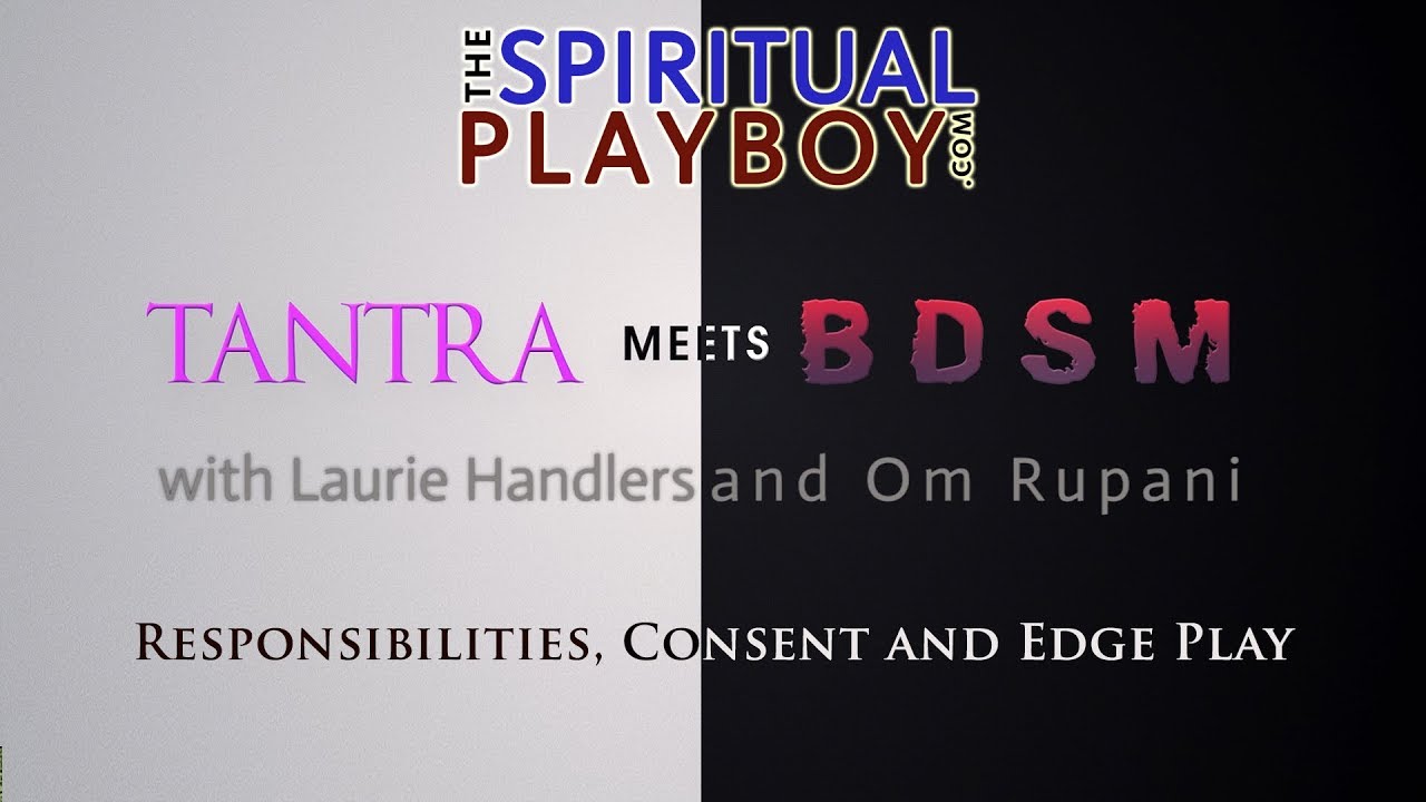 Tantra meets BDSM 02: Responsibilities, Consent and Edge Play - YouTube