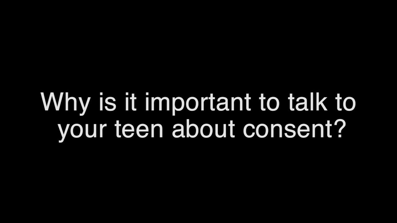 Why is it important to talk to your teen about consent? - YouTube