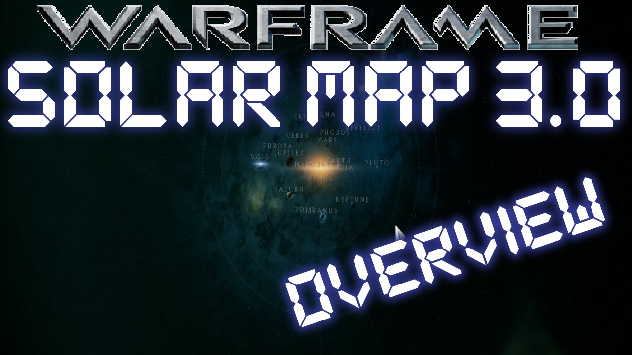 Warframe - Solar Map 3.0 Overview - YouTube