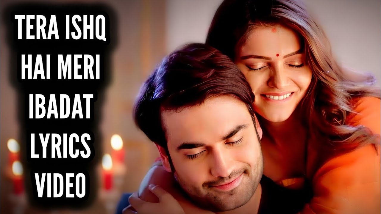 Tera Ishq Hai Meri Ibadat Full Lyrics Song | Shakti - YouTube Music