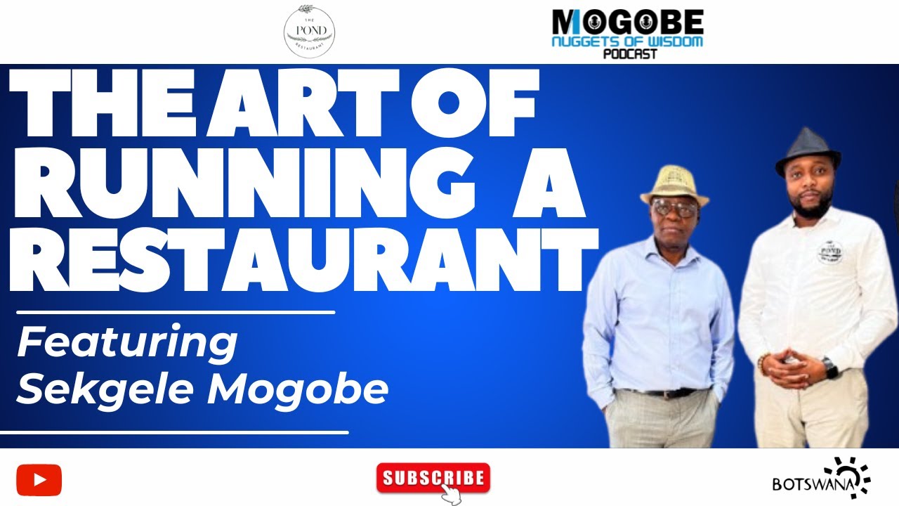Nuggets On The Art Of Running A Restaurant Featuring Sekgele Mogobe ...