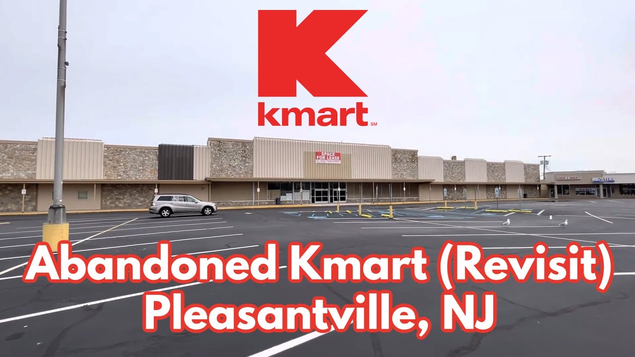 Revisit of the Abandoned Kmart in Pleasantville, NJ - YouTube