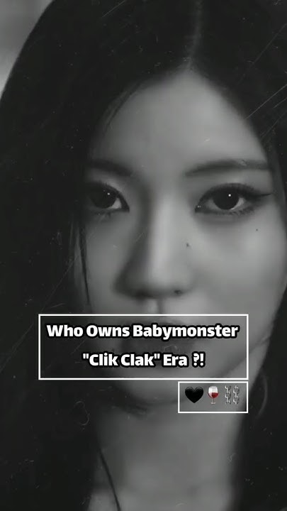 Who Owns Babymonster Clik Clak Era ? #babymonster #clikclak #ahyeon #asa #kpop #comeback #viral ...