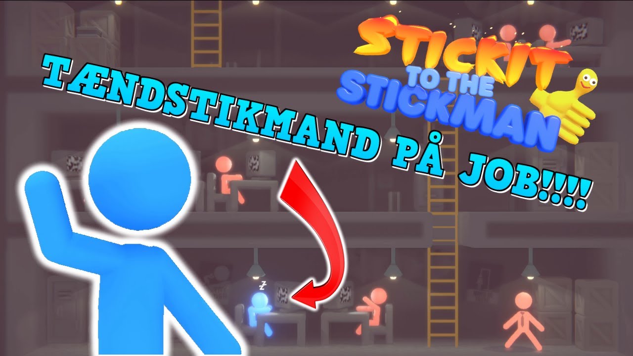 Tændstikmand på job! Stick It To The Stickman PC Dansk - YouTube
