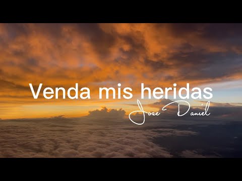 Venda mis heridas | Video Oficial Con Letras | Jose Daniel - YouTube