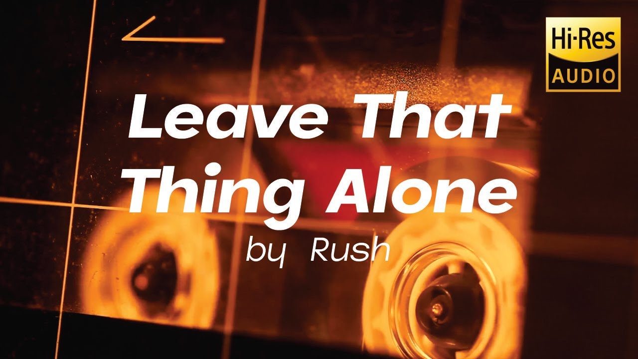 Leave That Thing Alone by Rush - YouTube