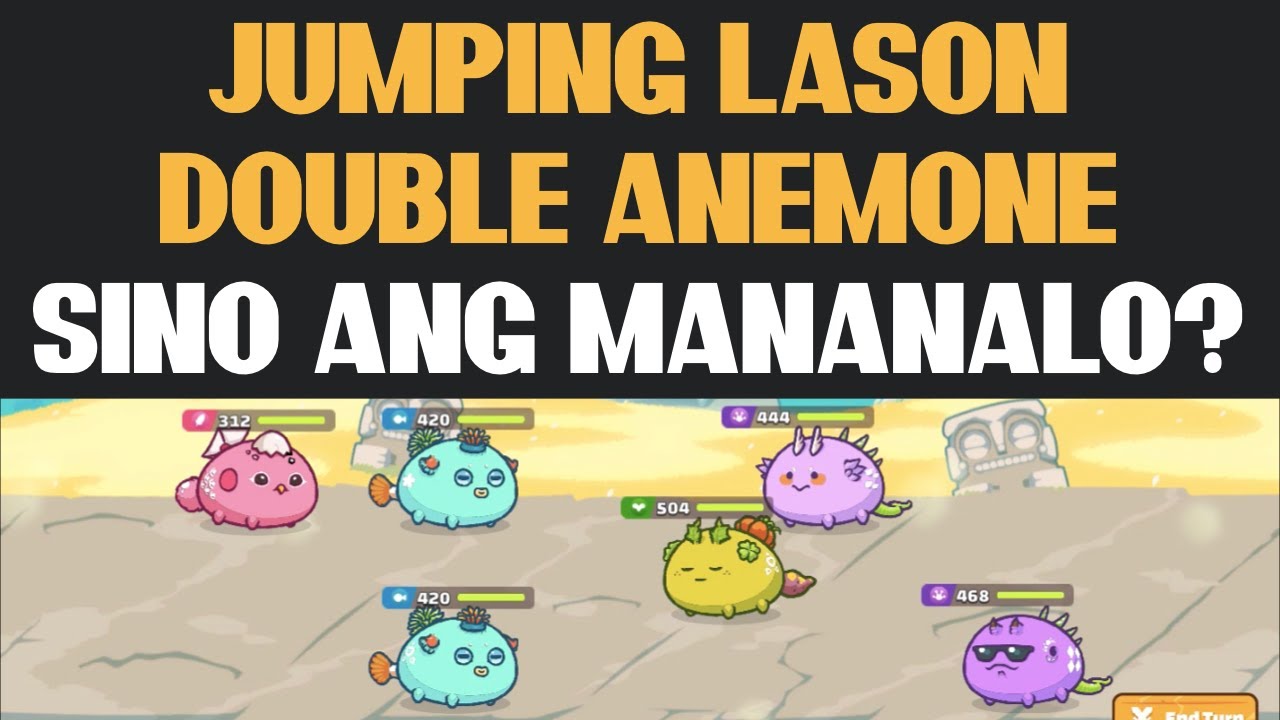 JUMPING LASON DOUBLE ANEMONE (Sino Mananalo) AAB Axie Infinity Arena ...