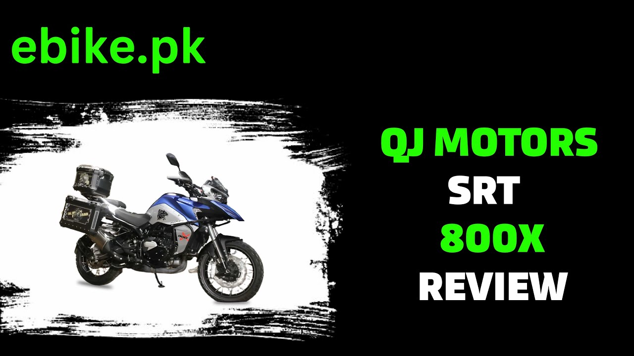 SRT 800X QJ Motor | Adventure Bike |ebike.pk #qjmotor #srt800x # ...