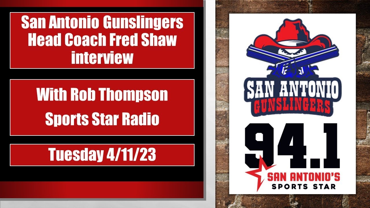 4/11/23 Head Coach Fred Shaw of the San Antonio Gunslingers radio ...