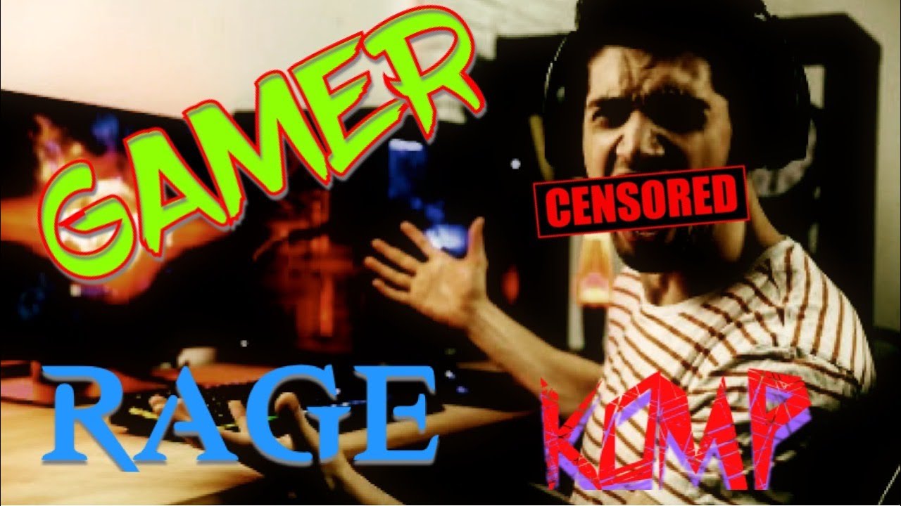 gamer rage compilation - YouTube