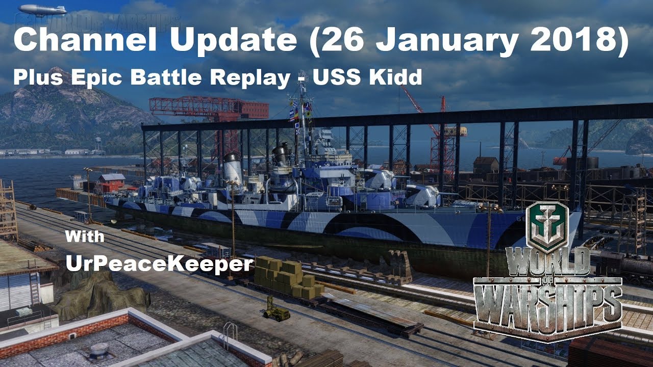 Channel Update - 26 January 2018 (Bonus: Epic Battle with USS Kidd ...