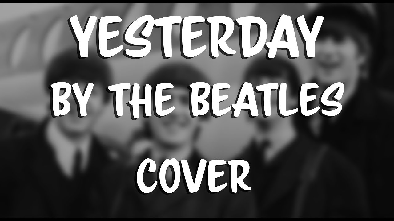 Yesterday (cover) by The Beatles - YouTube