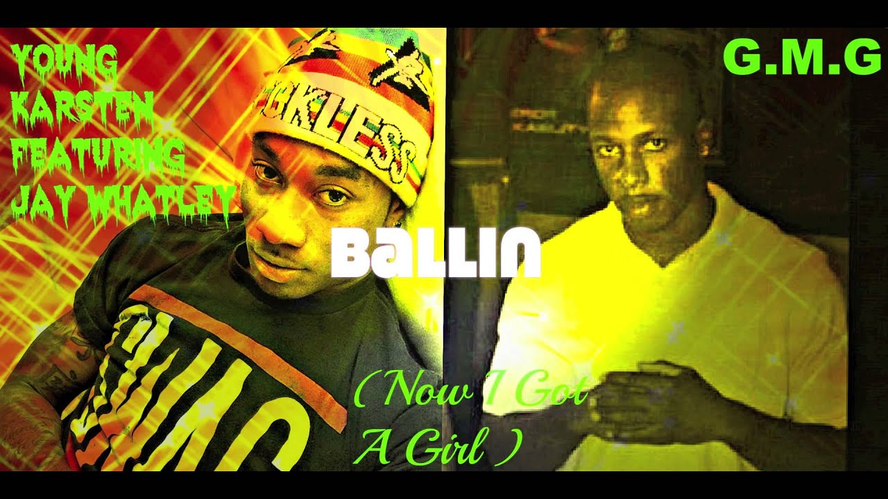 Young Karsten Feat.Jay Whatley ( Now I Got A Girl ) - YouTube