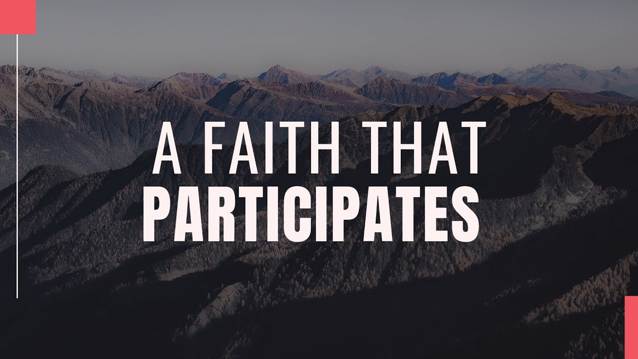 Faith That Participates YouTube faith-that-participates-youtube