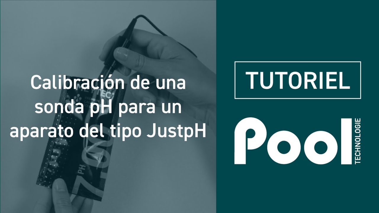 CALIBRACION DE UNA SONDA PH PARA UN APARATO DE TIPO JUSTPH - POOL TECHNOLOGIE - YouTube
