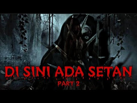 DISINI ADA SETAN | FILM HORROR | Part 2 - YouTube