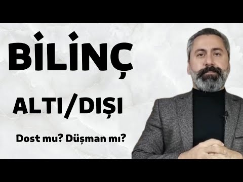 BİLİNÇALTI DOST MU DÜŞMAN MI?