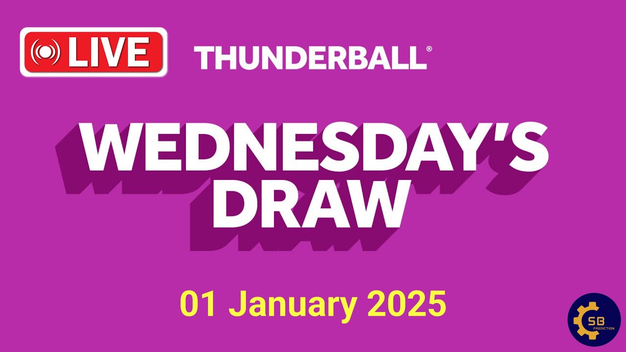 Thunderball draw Tonight Live Results from wednesday 01 Jan 2025 ...