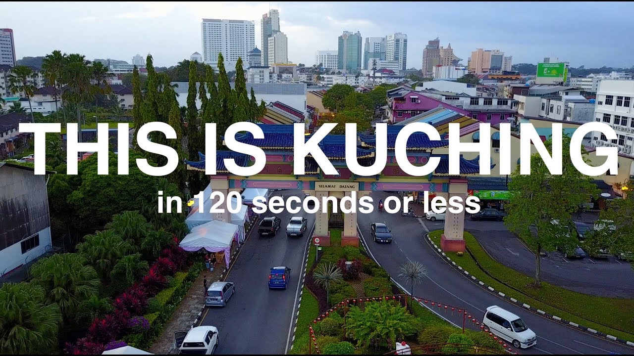 THIS IS KUCHING IN 2 MINUTES OR LESS in 4K! - YouTube