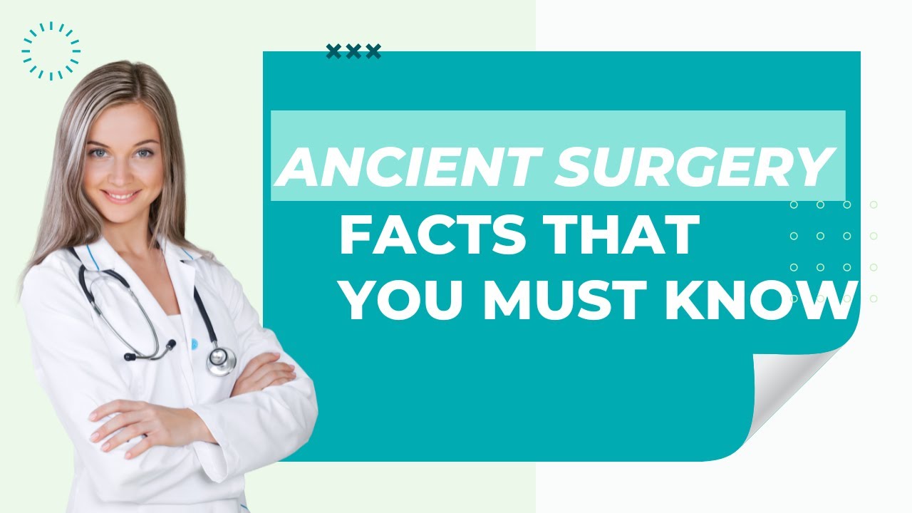 Top 10 Interesting Facts About Ancient Surgery - YouTube
