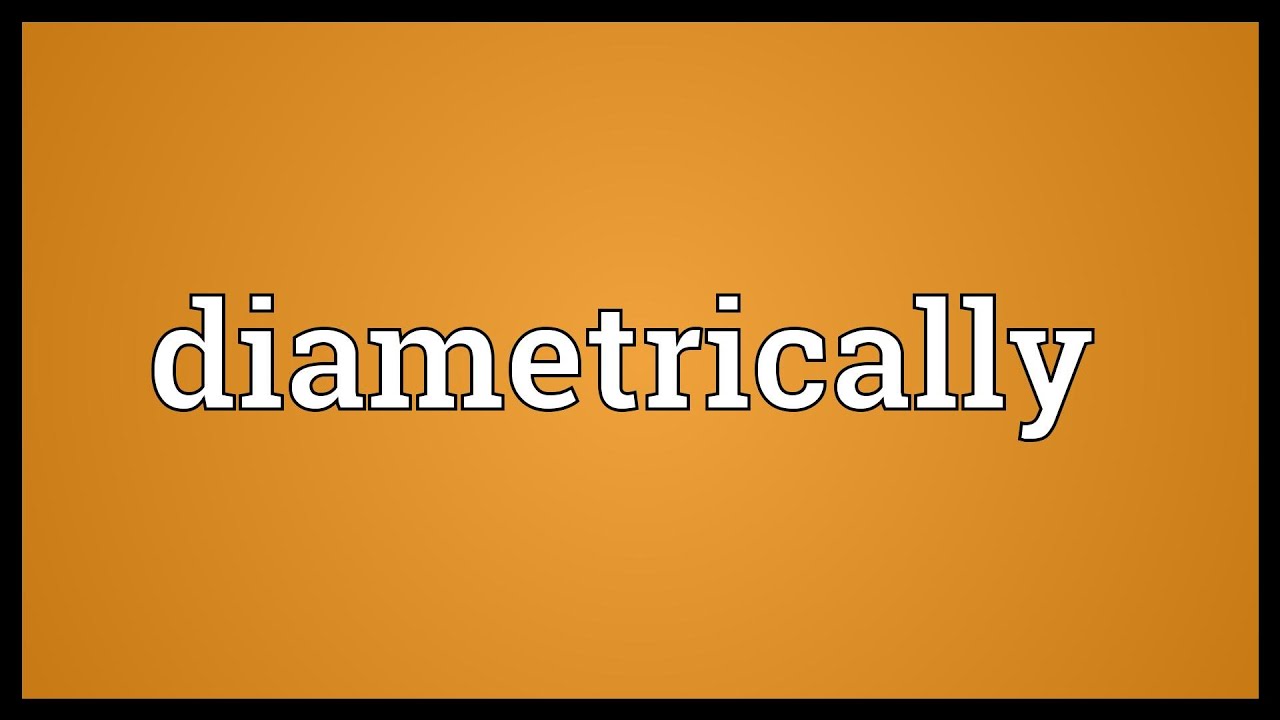 Diametrically Meaning - YouTube