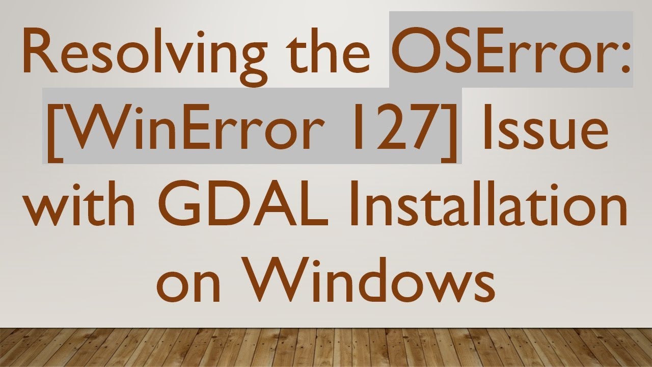 Resolving the OSError: [WinError 127] Issue with GDAL Installation on Windows - YouTube