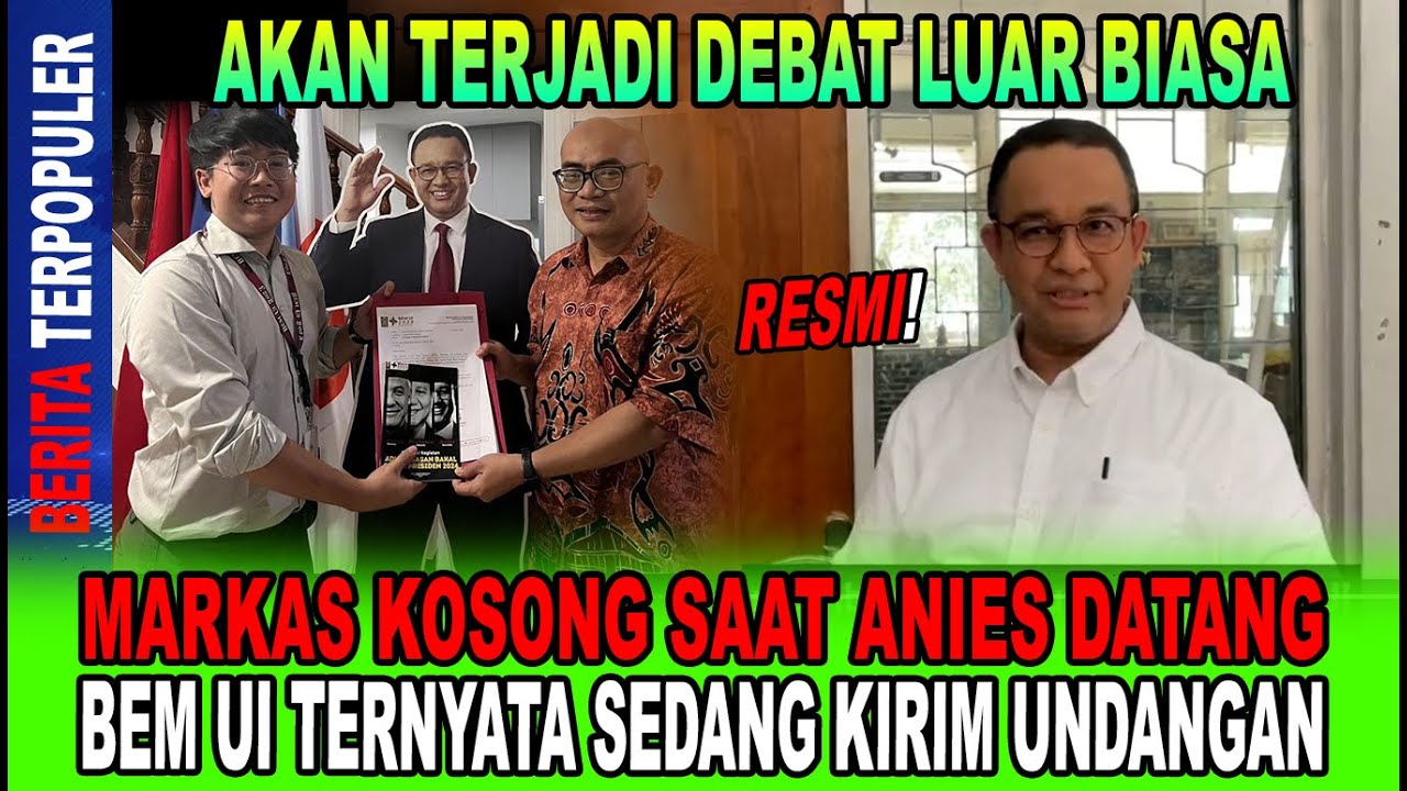 RESMI DEBAT...!! MARKAS KOSONG SAAT ANIES DATANG BEM UI TERNYATA SEDANG KIRIM UNDANGAN; GANJAR ...