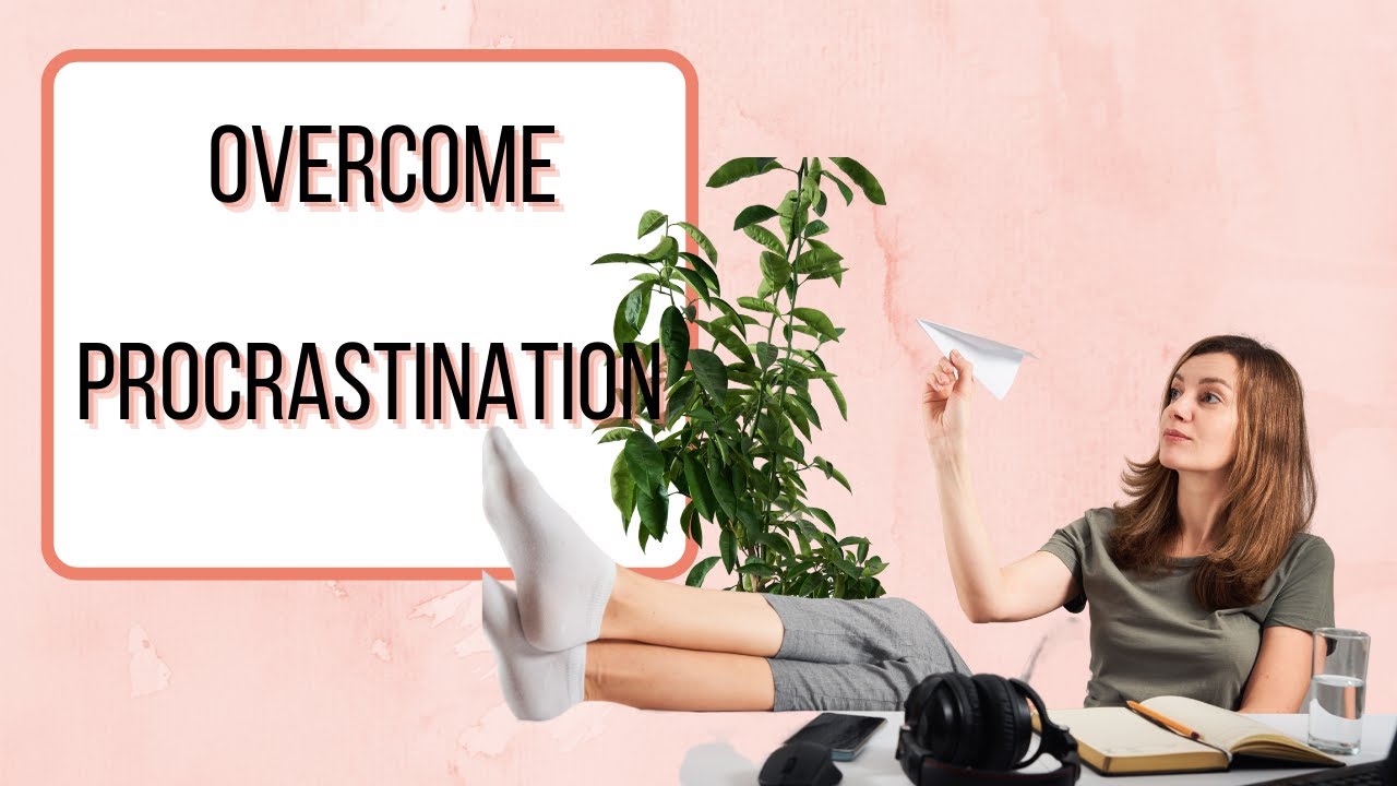 Overcoming Procrastination: A 10-Step Mindset Reset Guide - YouTube