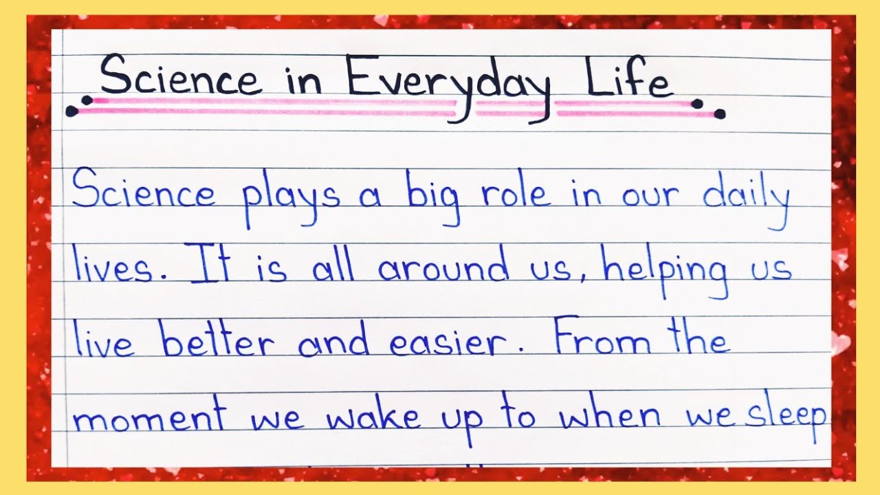 Science in Everyday Life || Essay on Science in Everyday Life essay in ...