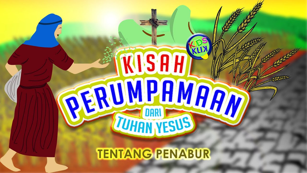 Kisah Perumpamaan dari Tuhan Yesus Tentang : Penabur - YouTube