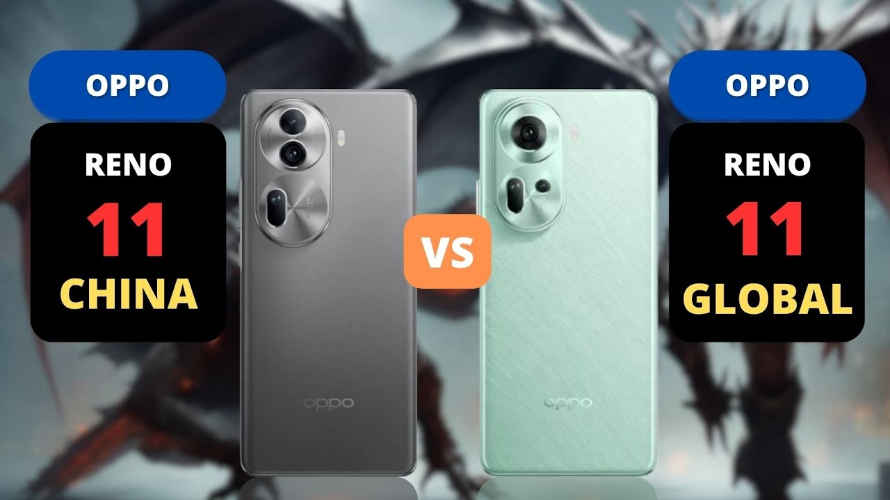 Oppo Reno 11 China vs Oppo Reno 11 Global | Who is Better? | PHONE ...