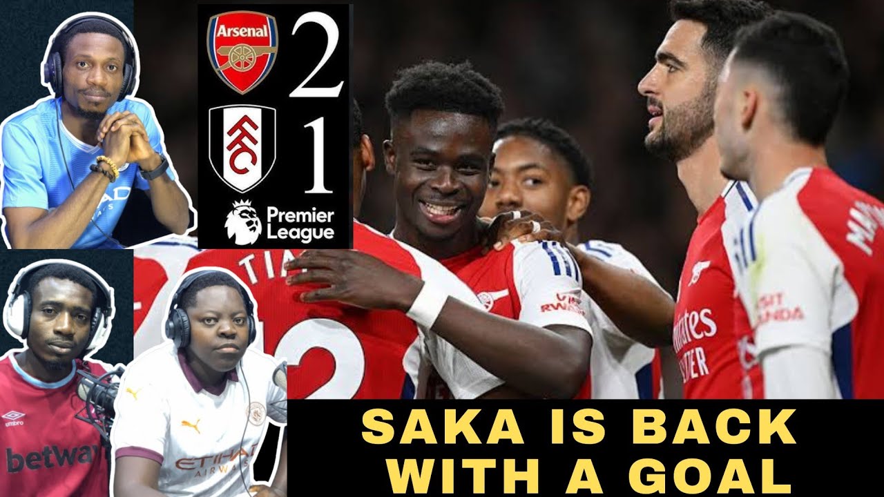 SAKA IS BACK | Arsenal 2- 1 Fulham | EPL | Post Match Analysis - YouTube