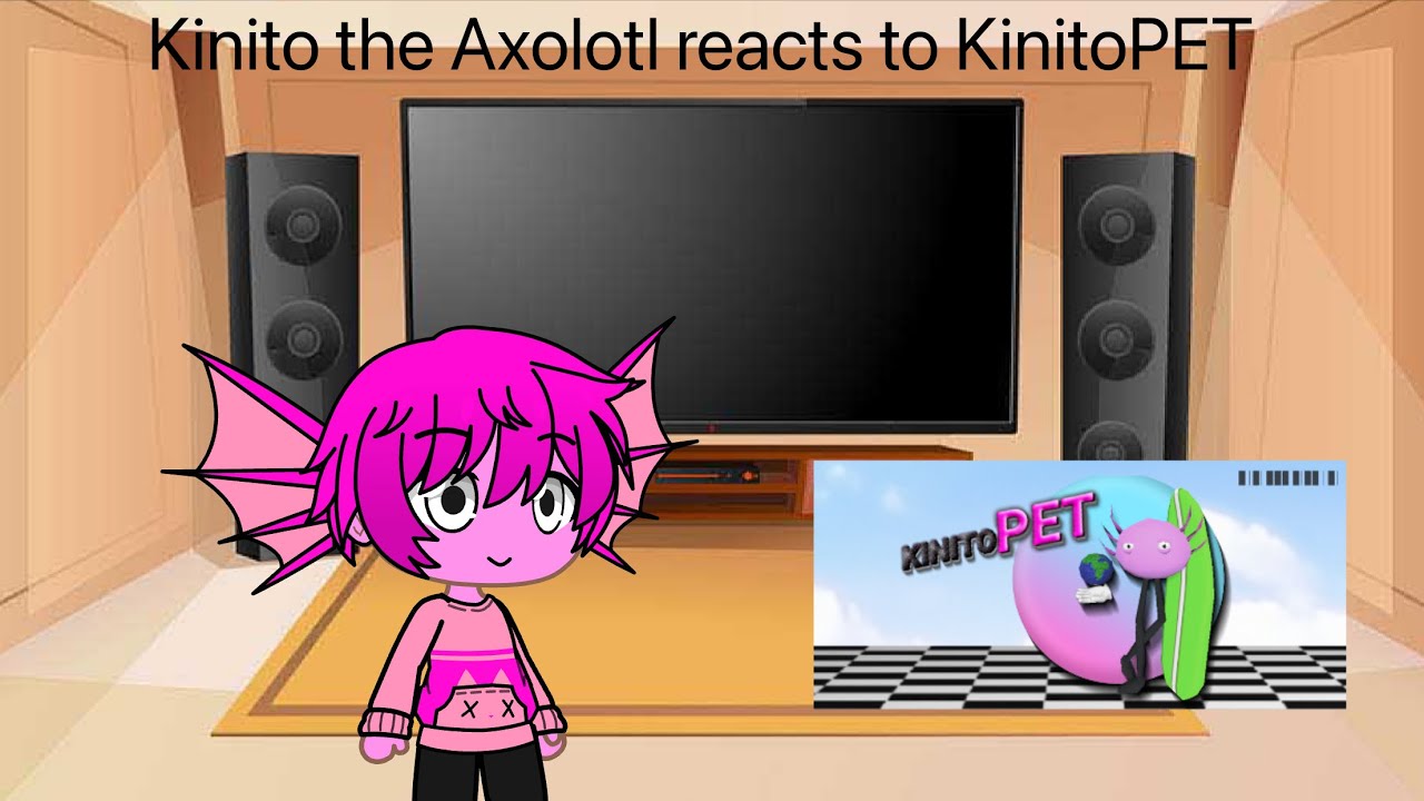 Kinito the Axolotl reacts to KinitoPET || Gacha Club || KinitoPET - YouTube