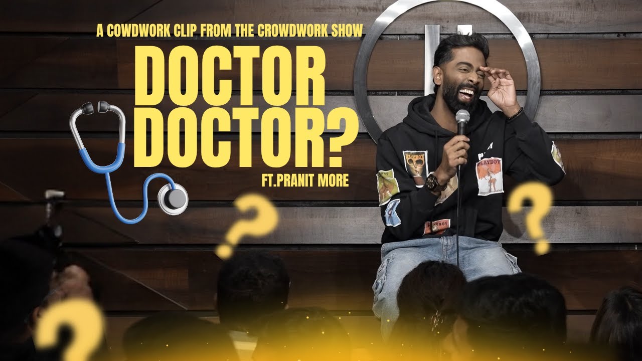 Doctor Doctor? | Pranit More | Standup Comedy | Crowd Work Comedy - YouTube