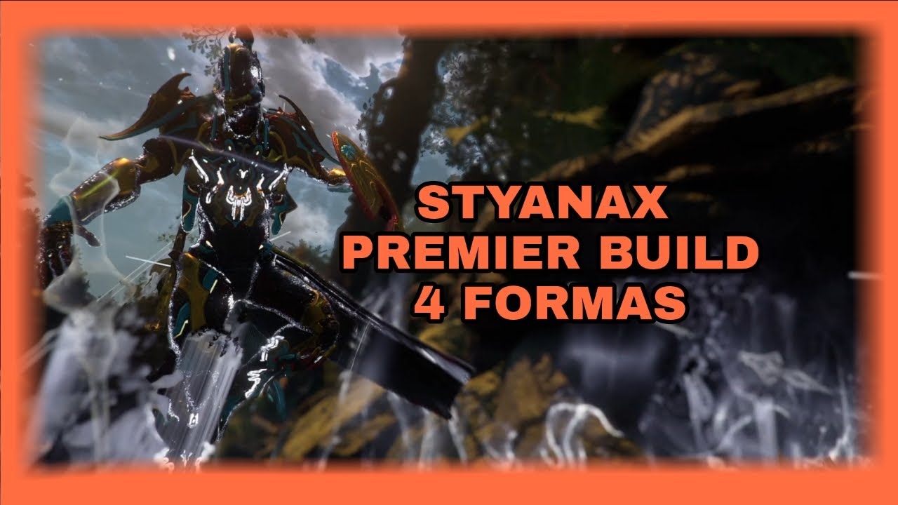 [FR] STYANAX PREMIER BUILD | 4 FORMAS | Build Warframe FR - YouTube