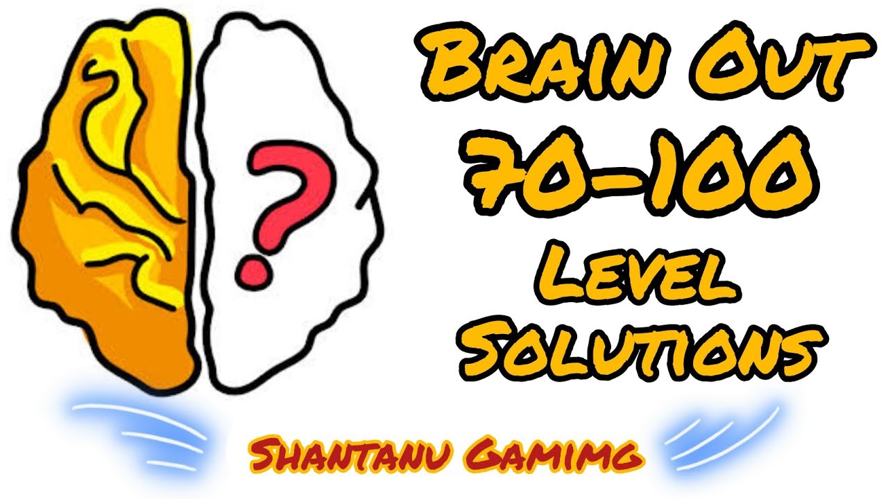 Brain Out 70-100 Level Solutions. - YouTube