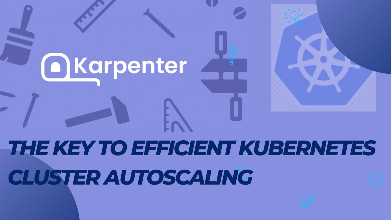 Karpenter: The Key to Efficient Kubernetes Cluster Autoscaling - YouTube
