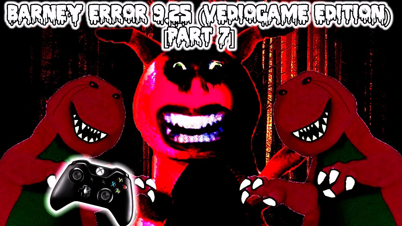 Barney Error 9.25 (Vediogame Edition) [PART 7] - YouTube