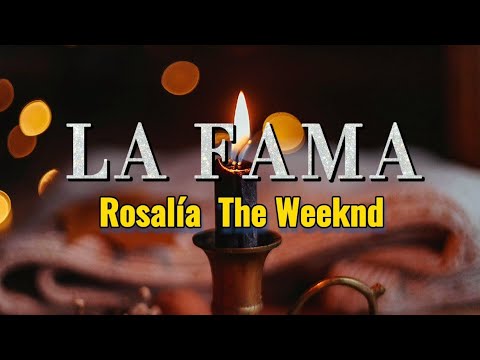 Rosalía, The Weeknd • La Fama (letra/Lyrics) - YouTube