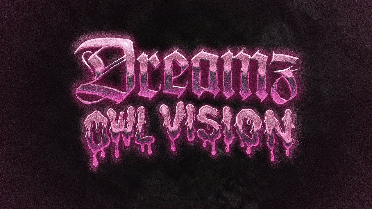 Owl Vision - DREAMZ - YouTube