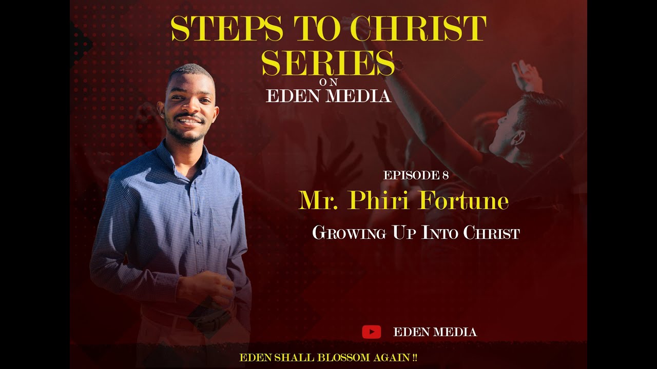 Steps To Christ - EP 8 | Growing Up Into Christ - YouTube